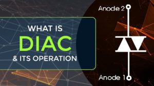 DIAC | Operation | Characteristics | Relaxation Oscillator